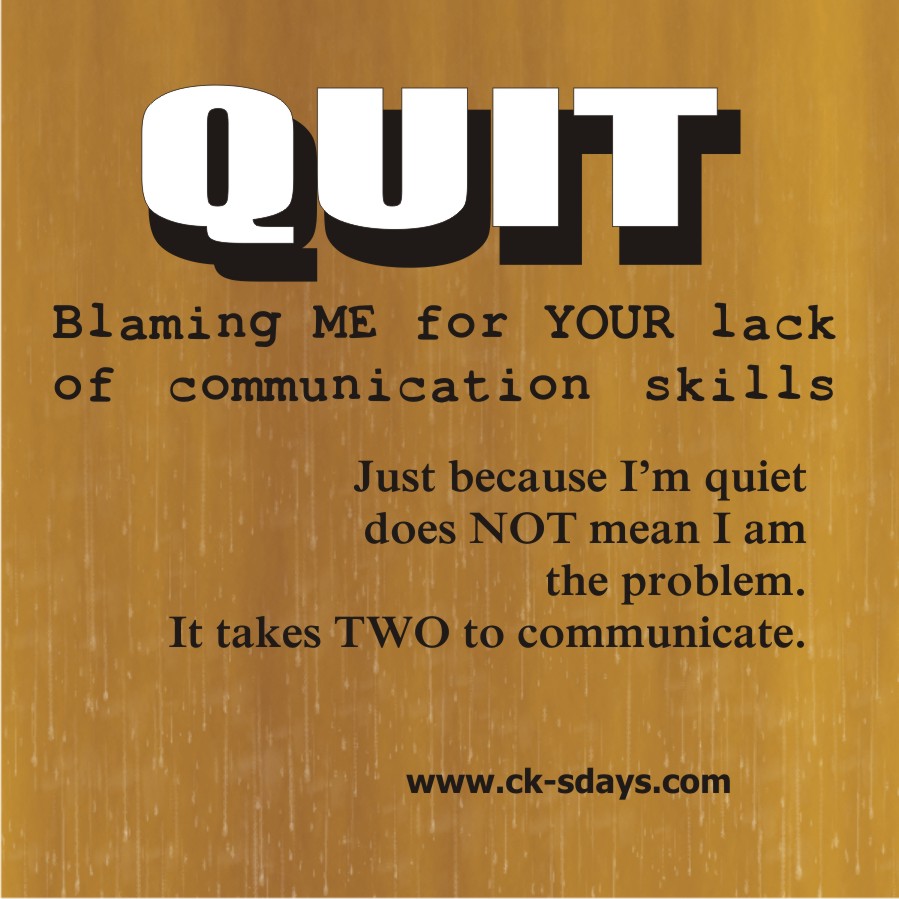 Your lack of communication skills is troubling me | ck's days