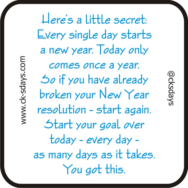 Every day begins a new year | ck's days
